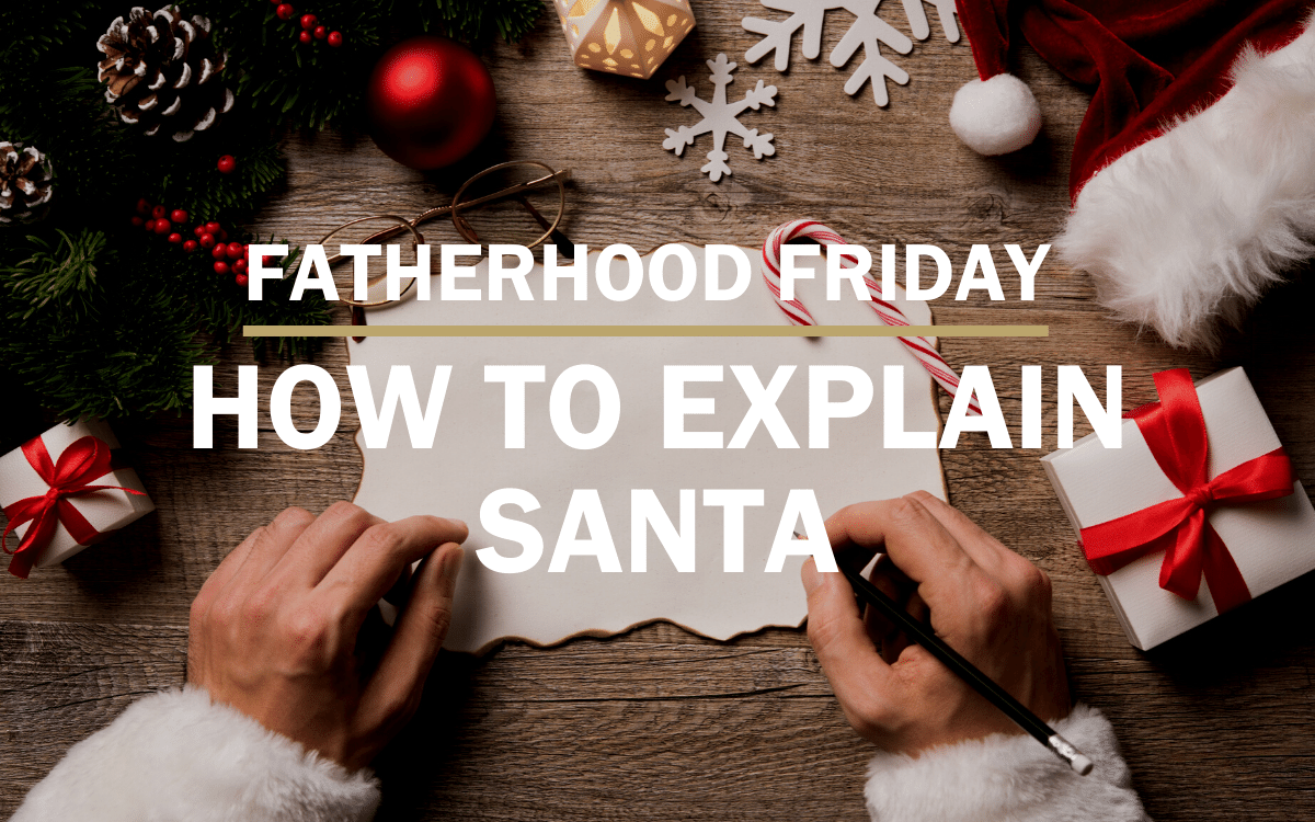 How to Explain Santa | FATHERHOOD FRIDAY | Military Veteran Dad